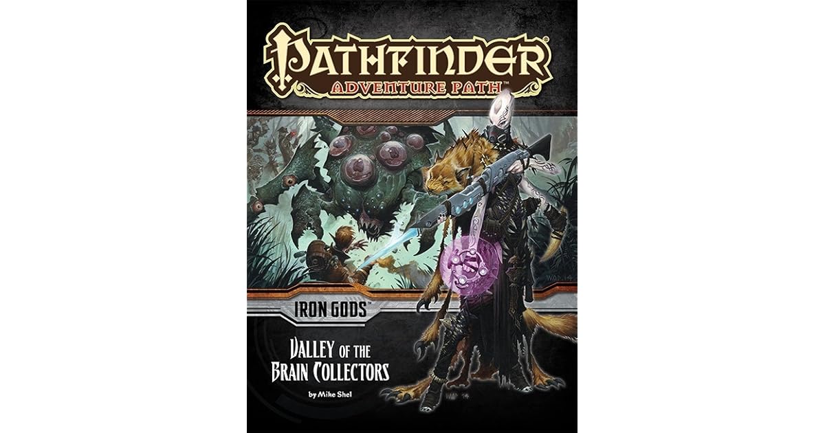 Pathfinder Adventure Path #88: Valley of the Brain Collectors by Mike Shel