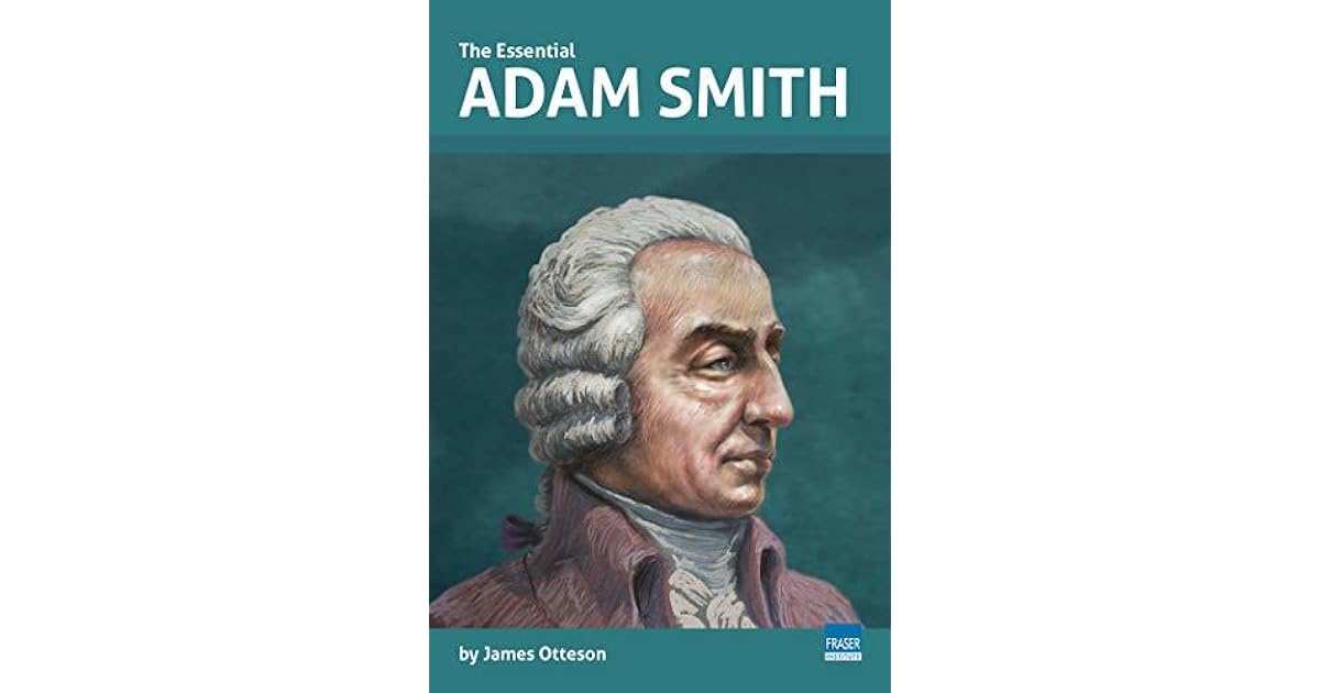 The Essential Adam Smith by James R. Otteson