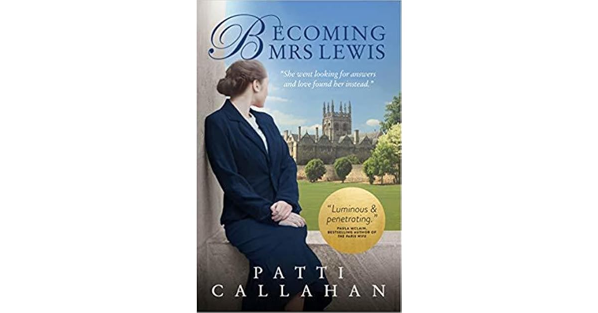 Becoming Mrs. Lewis: The Improbable Love Story of Joy Davidman and C. S ...