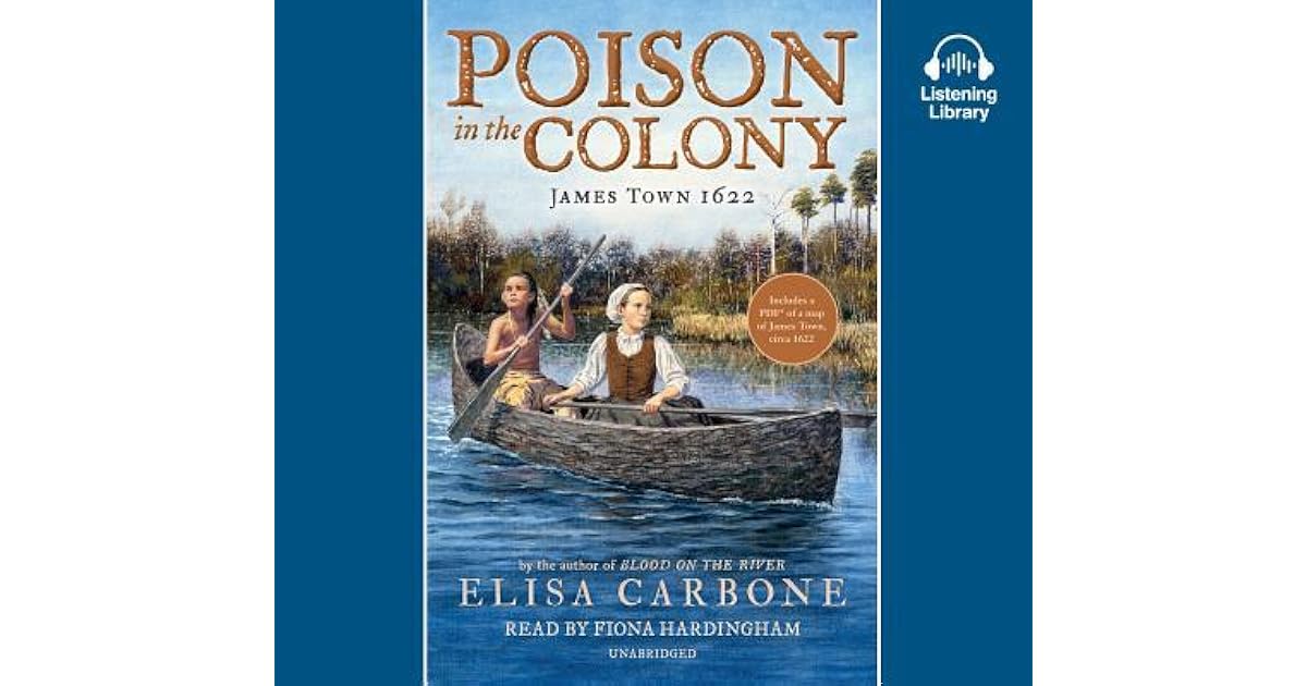 Poison in the Colony: James Town 1622 by Elisa Carbone