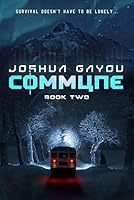 Commune: Book Two (Commune #2) by Joshua Gayou