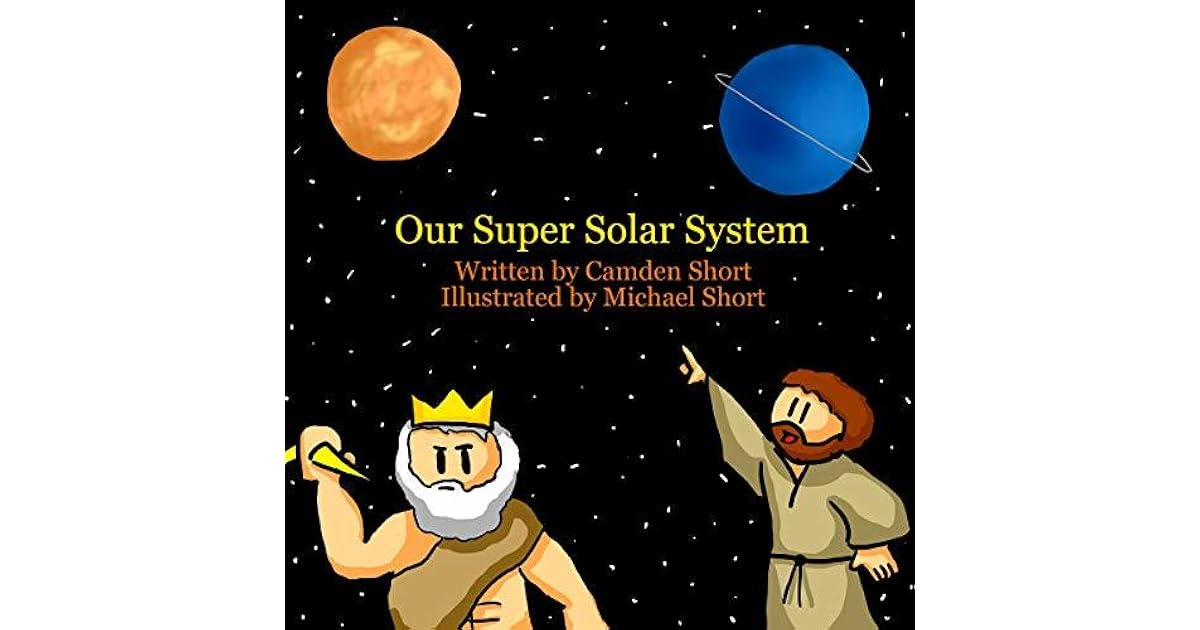 Our Super Solar System by Camden Short