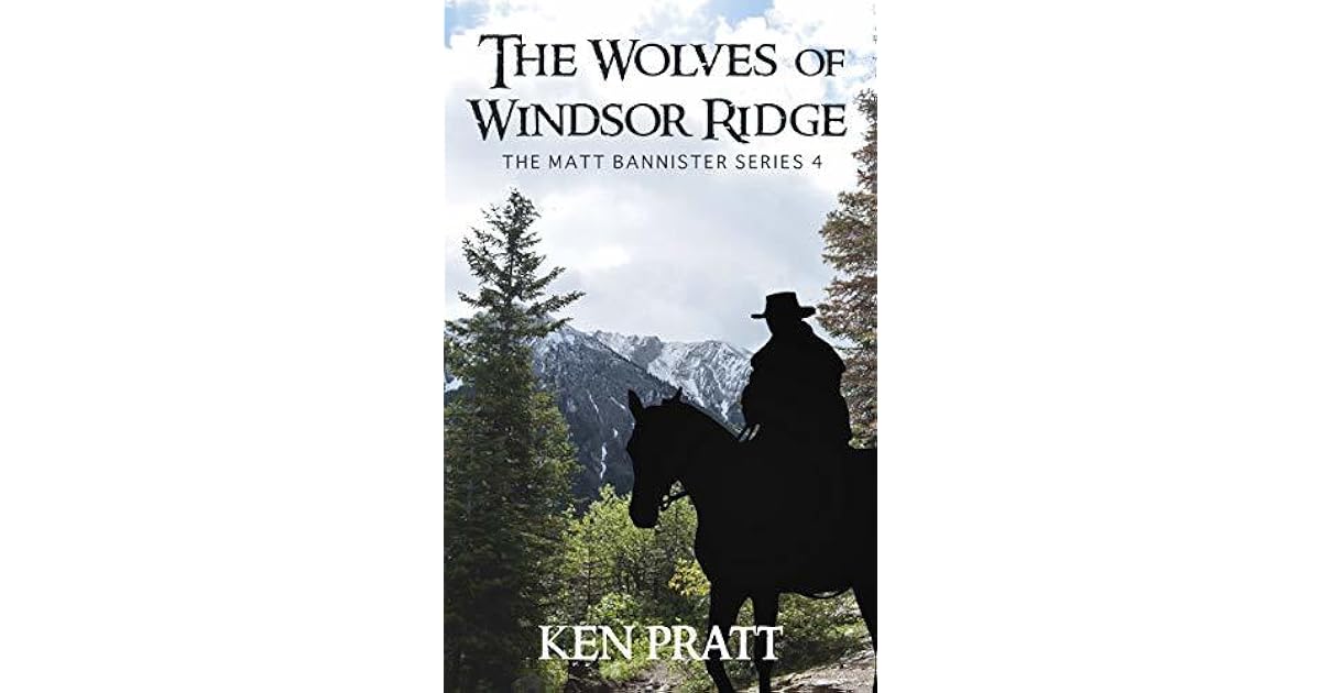 The Wolves of Windsor Ridge by Ken Pratt