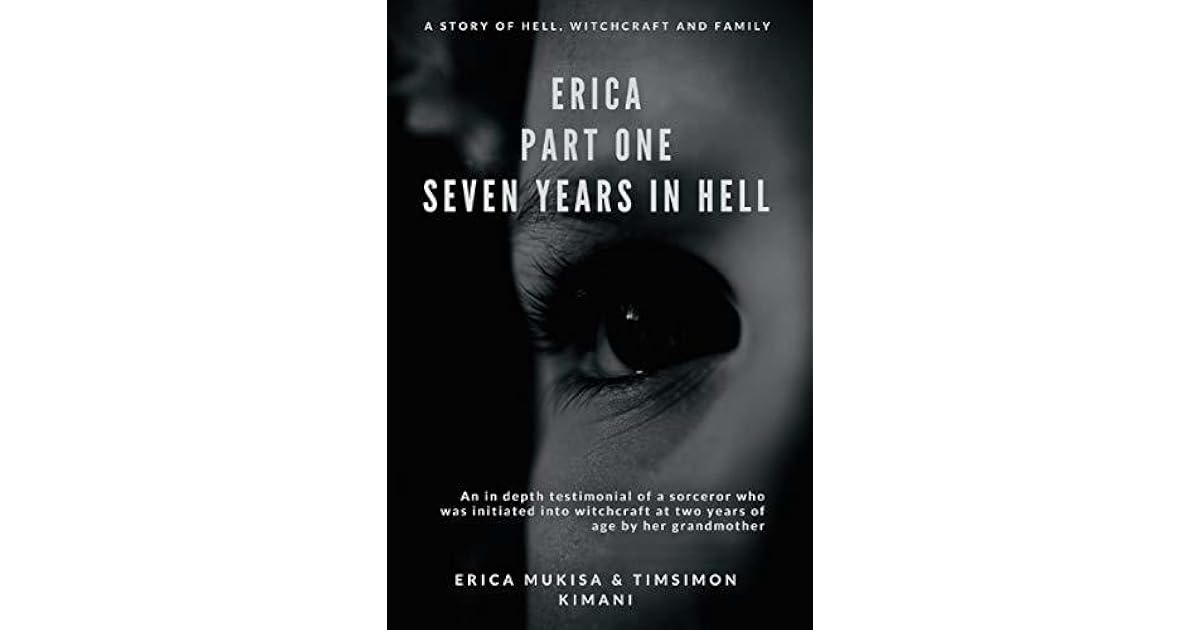 Erica Part One Seven Years In Hell by Erica Mukisa