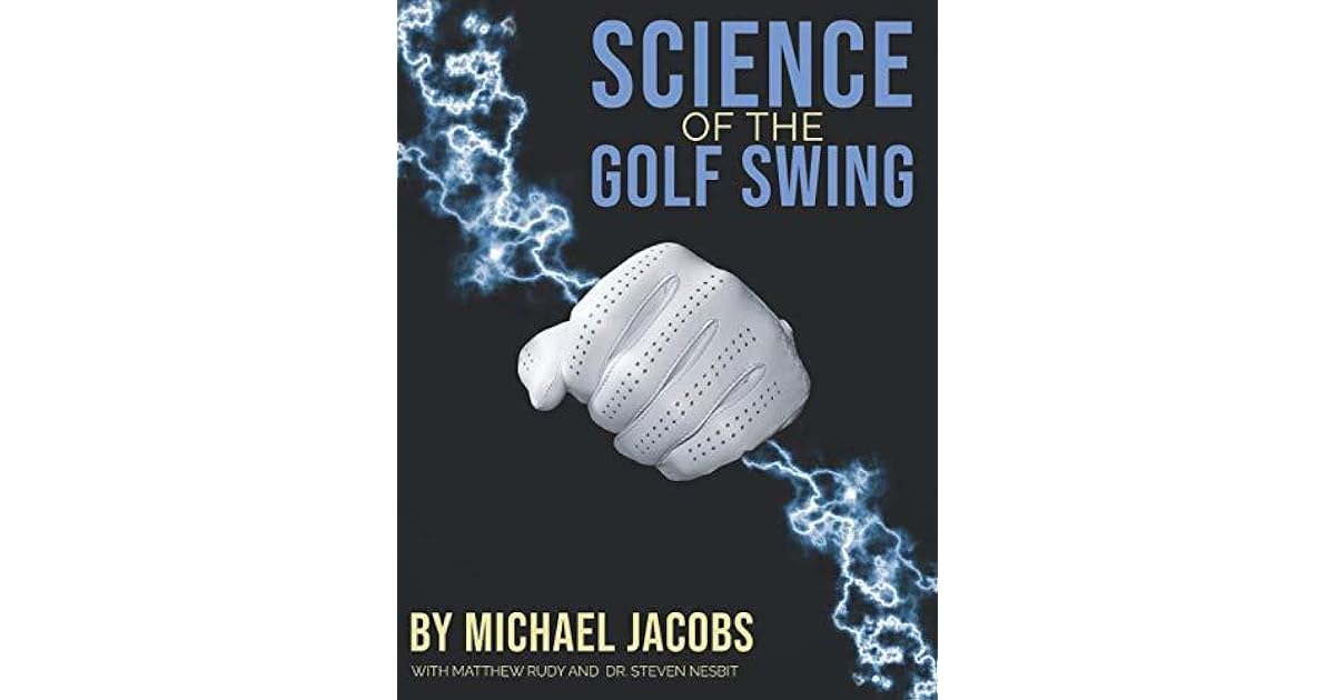 Science of the Golf Swing by Michael Jacobs