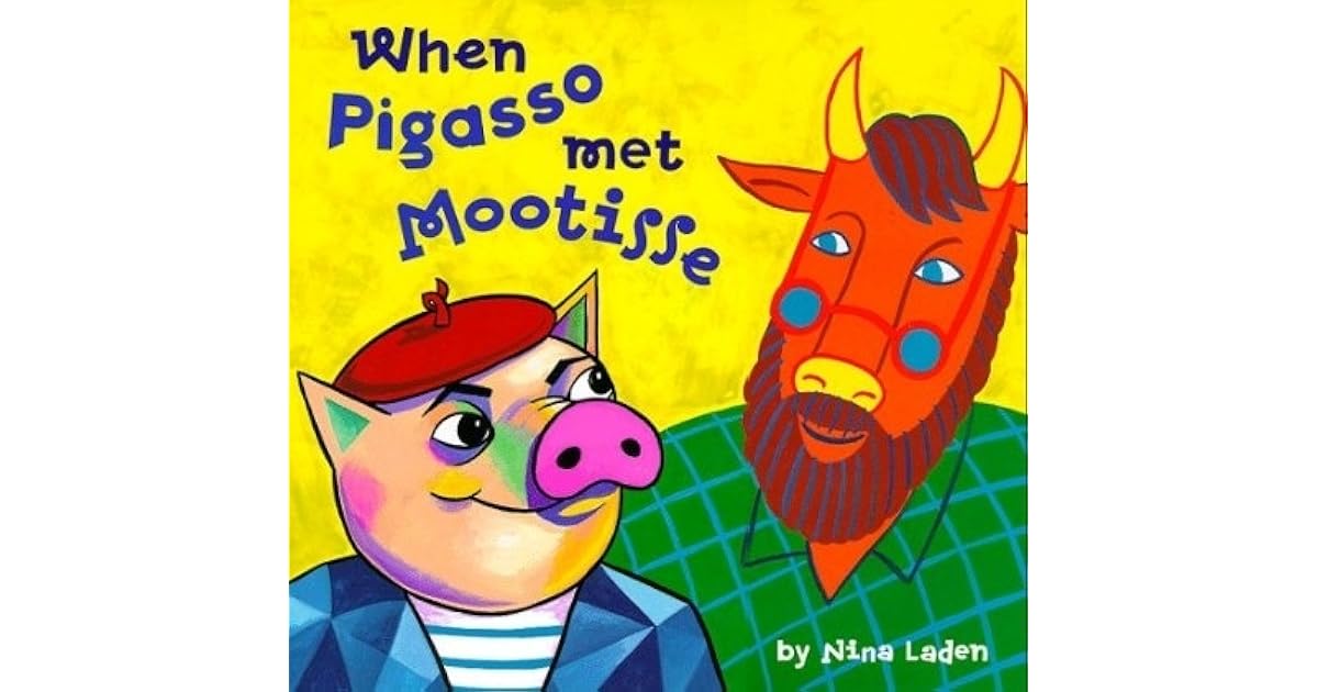 When Pigasso Met Mootisse by Nina Laden