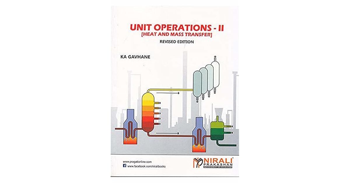 UNIT OPERATIONS - II [Heat and Mass Transfer] by K.A. Gavhane
