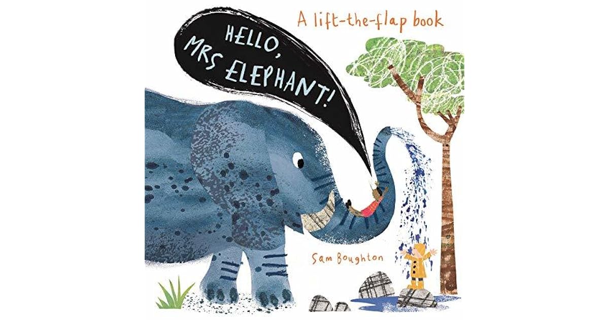 Hello, Mrs Elephant! by Sam Boughton