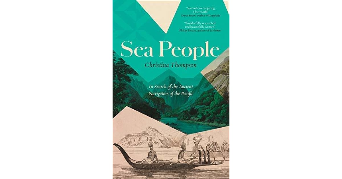 Sea People: In Search of the Ancient Navigators of the Pacific by ...