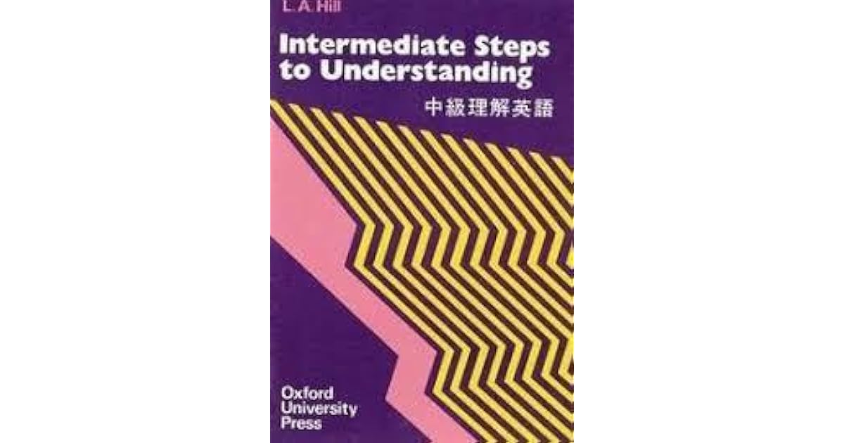 Intermediate steps to understanding by Leslie Alexander Hill