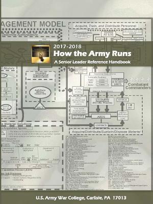 How the Army Runs: A Senior Leader Reference Handbook, 2017-2018 by U.S ...