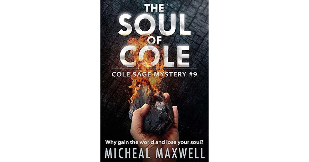 The Soul of Cole (Cole Sage Mystery #9) by Micheal Maxwell