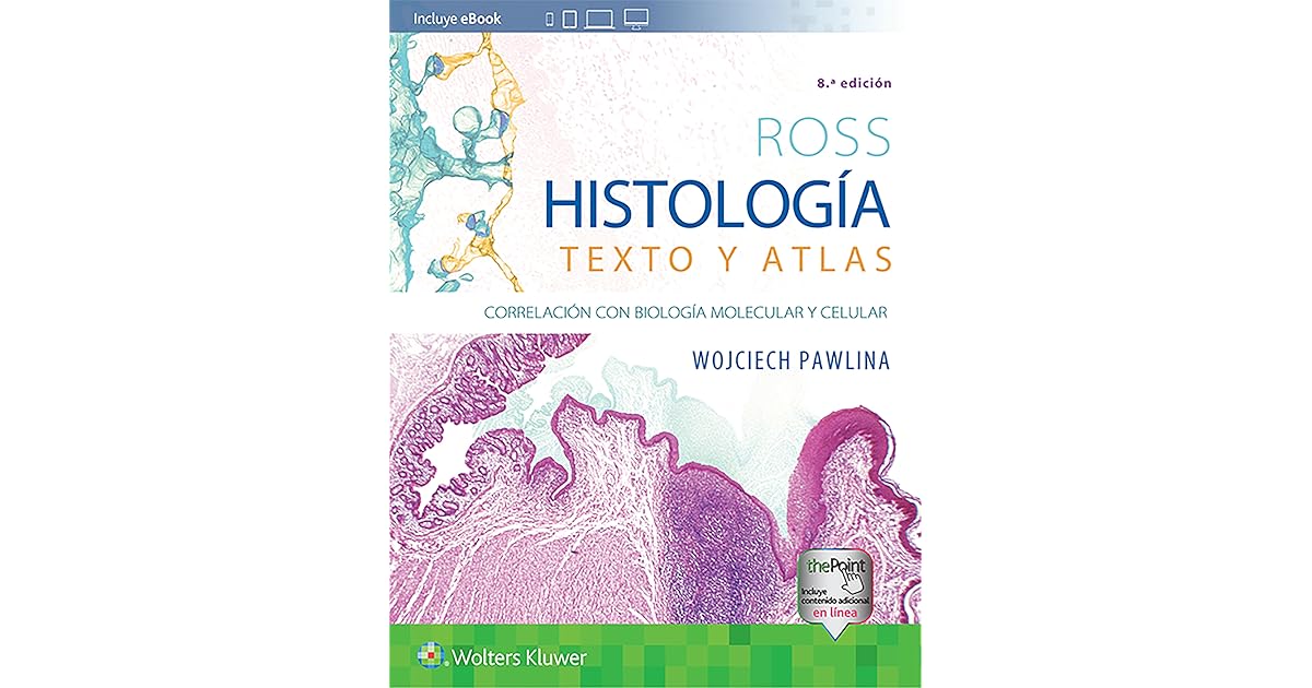 Ross. Histología: Texto y atlas by Wojciech Pawlina