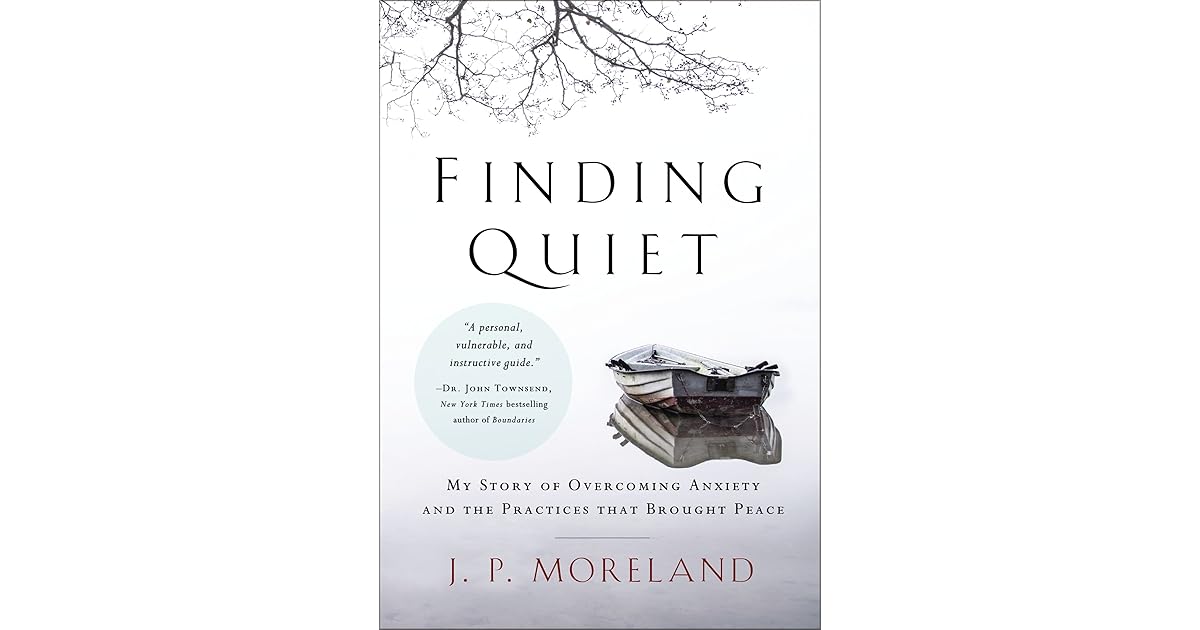 Finding Quiet: My Story of Overcoming Anxiety and the Practices that ...