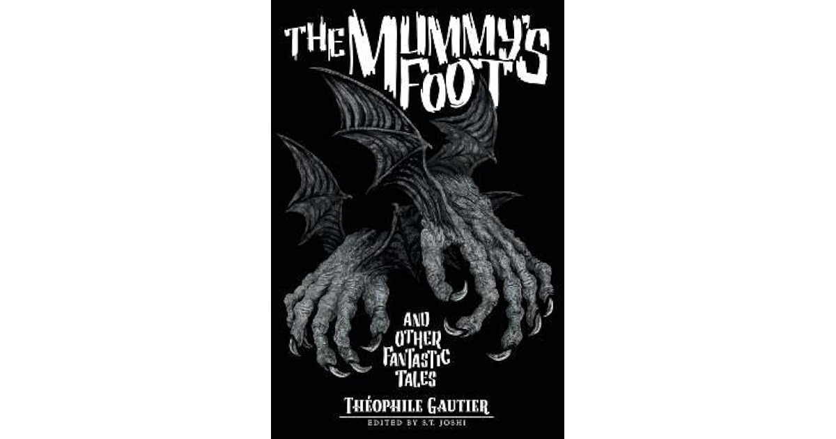 The Mummy's Foot and Other Fantastic Tales by Théophile Gautier