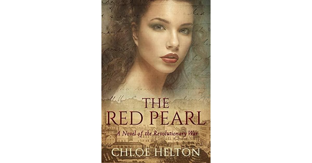 The Red Pearl: A Novel of the American Revolution by Chloe Helton