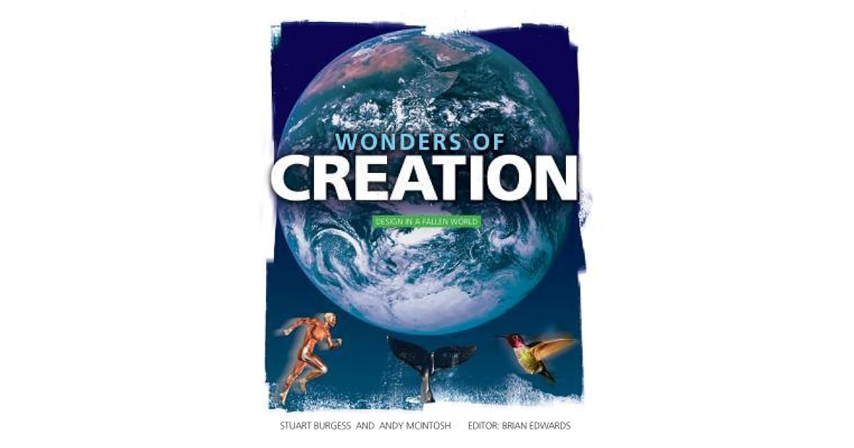 Wonders of Creation: Design in a Fallen World by Stuart Burgess