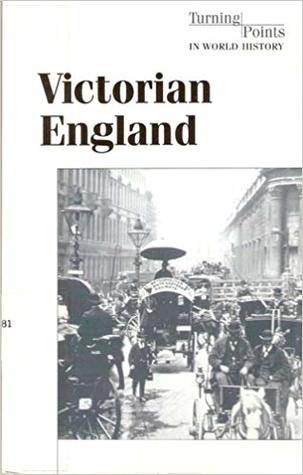 Victorian England by Clarice Swisher