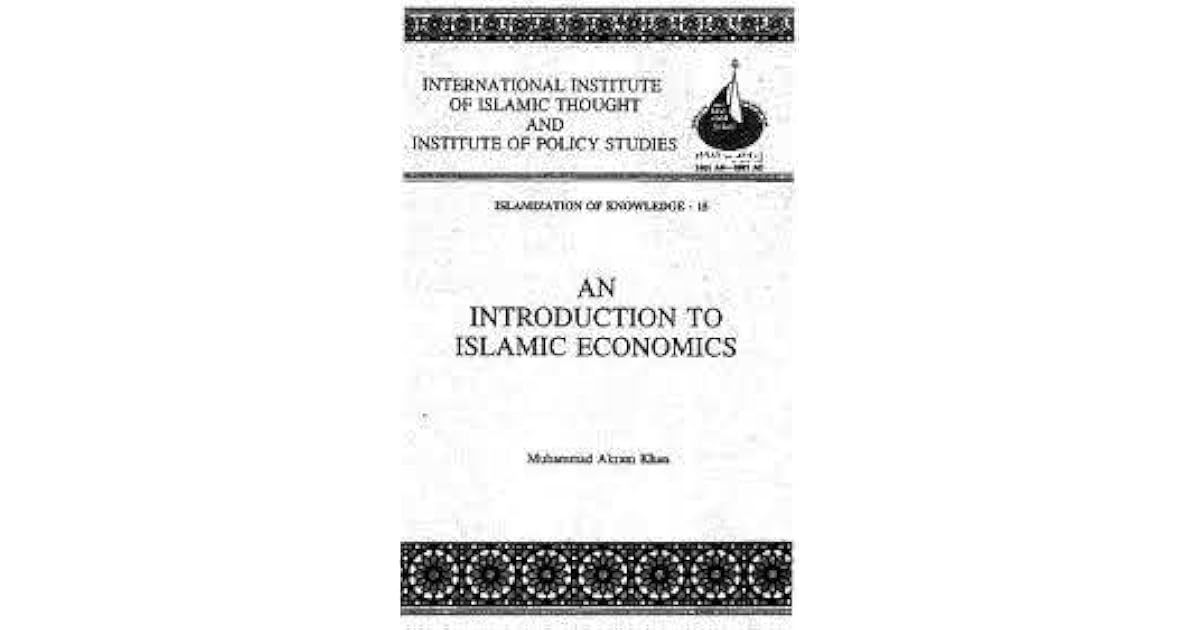 An Introduction To Islamic Economics by Muhammad Akram Khan