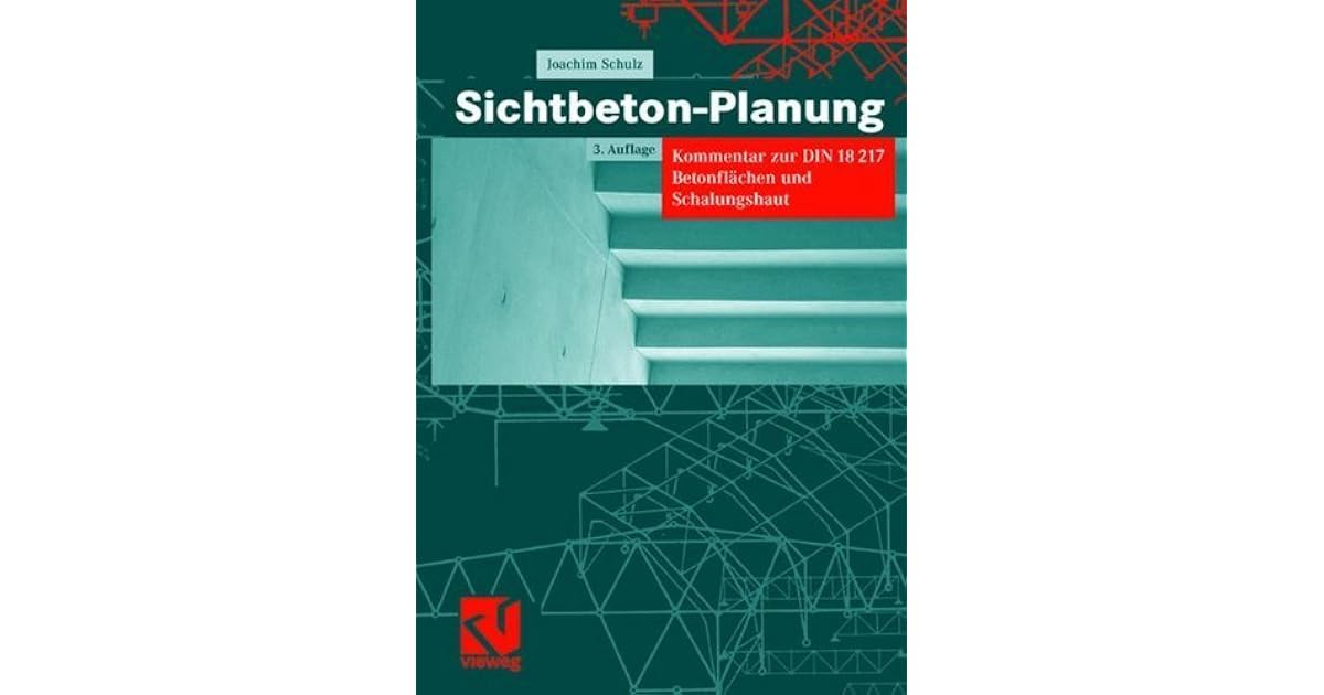 Sichtbeton-Planung: Kommentar zur DIN 18217 Betonflächen und ...