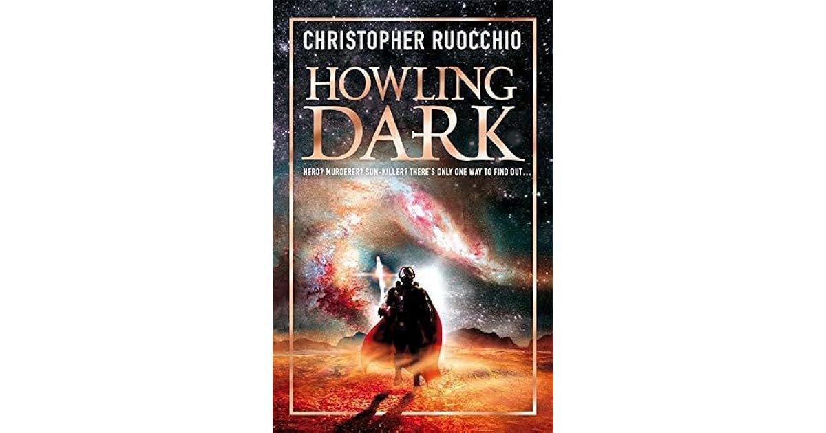 Howling Dark by Christopher Ruocchio