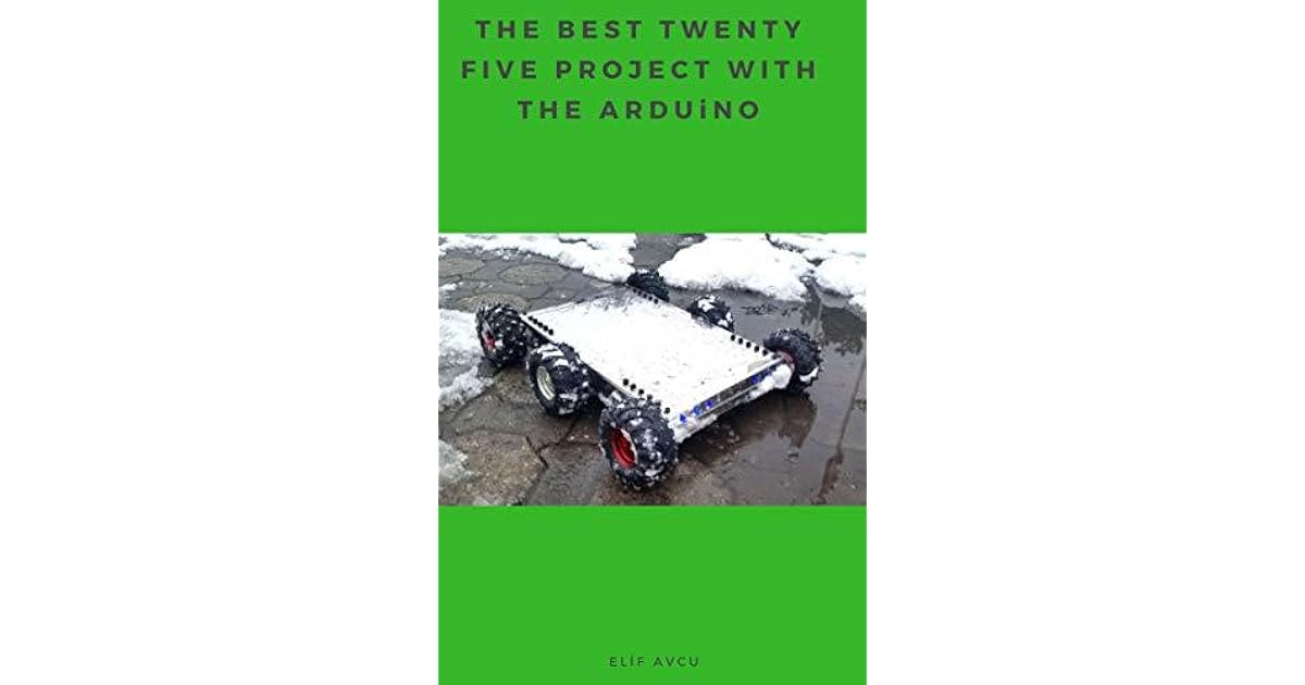 THE BEST TWENTY FIVE PROJECT WITH THE ARDUiNO by ELİF AVCU