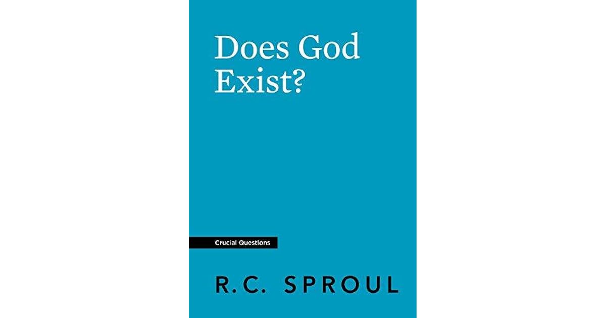 Does God Exist? by R.C. Sproul