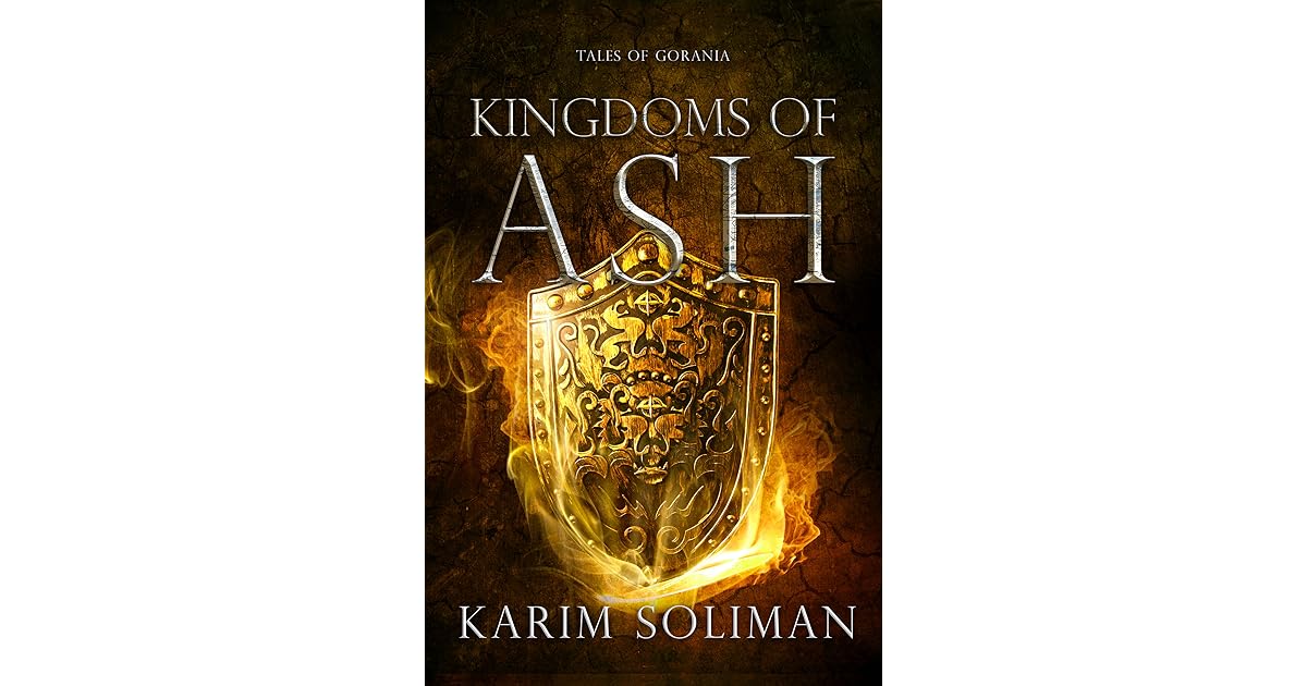 Kingdoms of Ash (Tales of Gorania, #4) by Karim Soliman