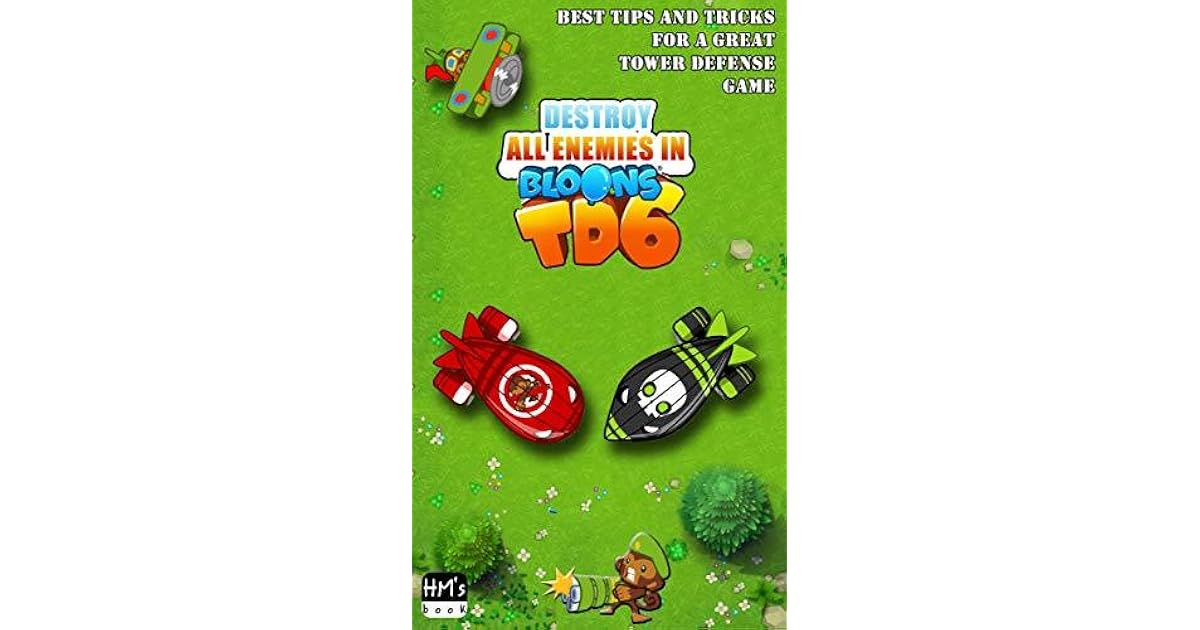 Destroy all enemies in Bloons TD 6 by HM's book