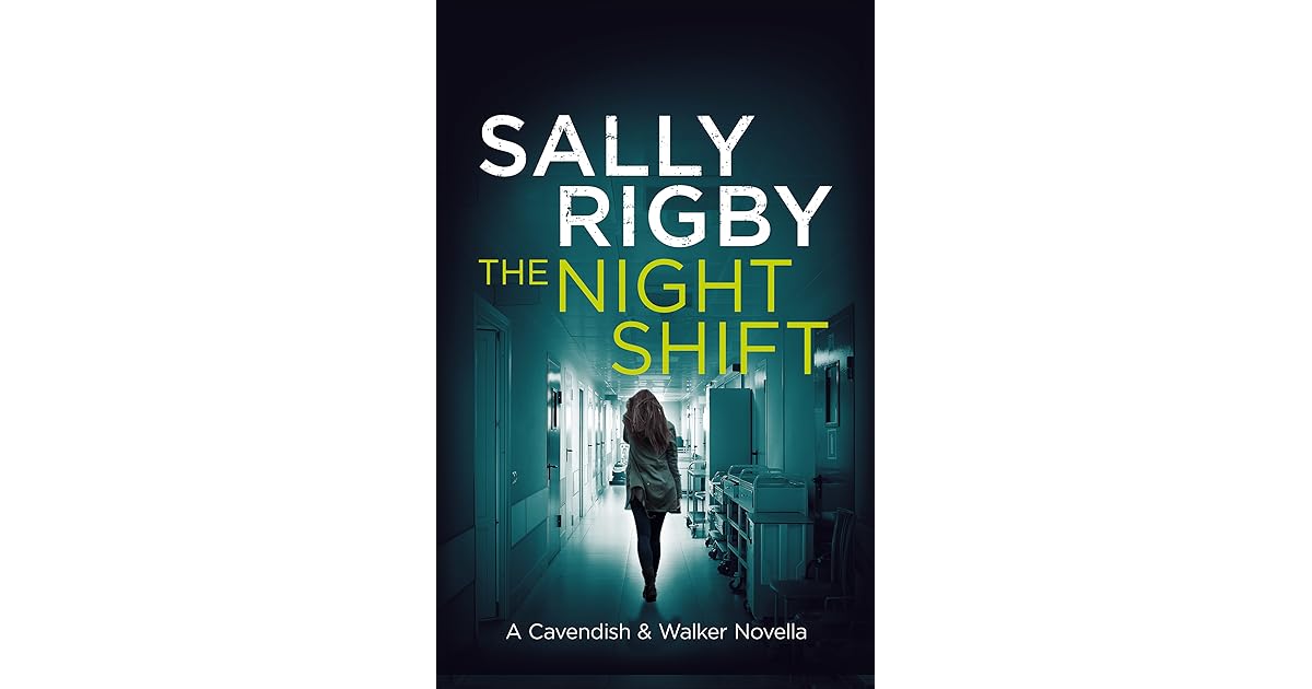 The Night Shift (Cavendish & Walker, #0.5) by Sally Rigby