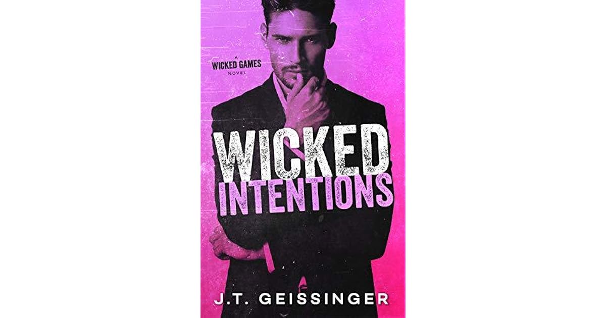 Wicked Intentions (Wicked Games, #3) by J.T. Geissinger