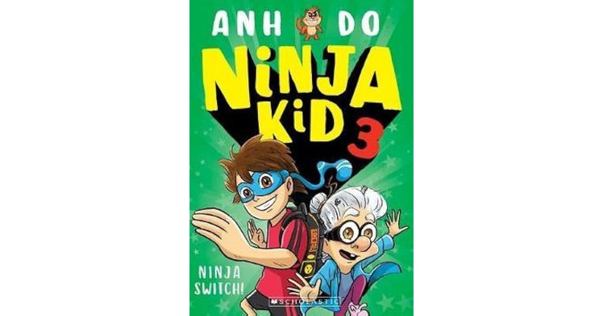 Ninja Kid 3 : Ninja Switch! (Ninja Kid #3) by Anh Do