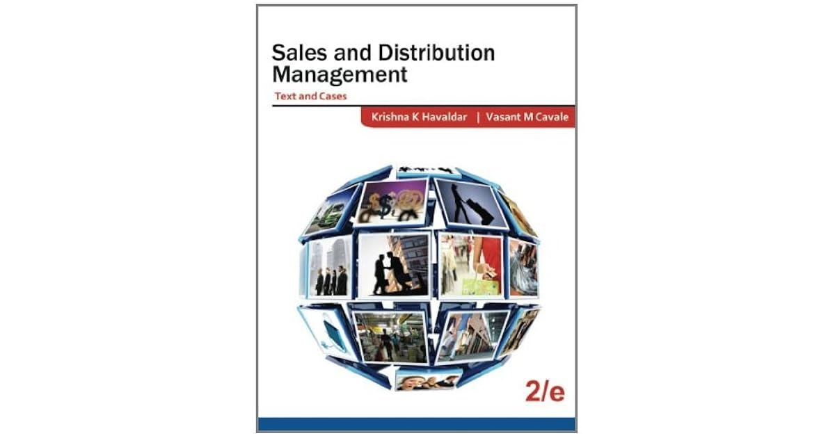 Sales and Distribution Management: Text and Cases by Krishna K. Havaldar