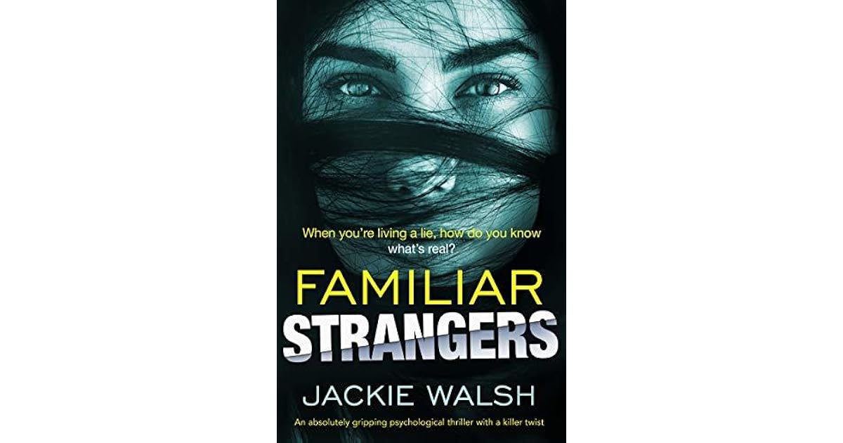 Familiar Strangers by Jackie Walsh