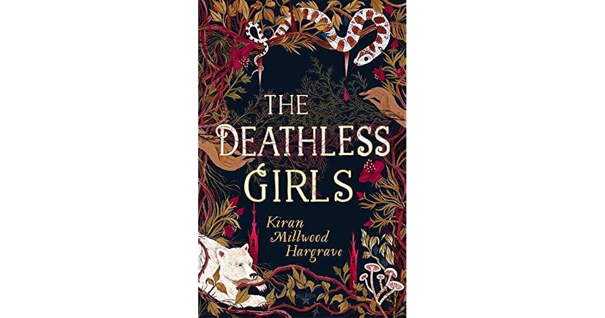 The Deathless Girls by Kiran Millwood Hargrave