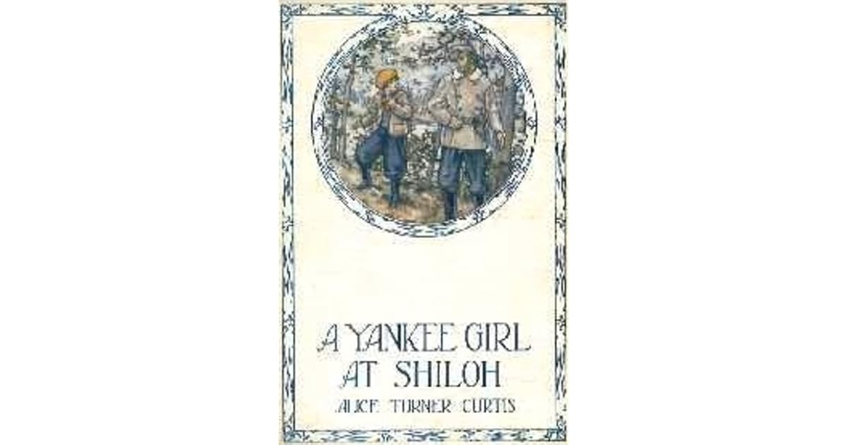 A Yankee Girl at Shiloh by Alice Turner Curtis