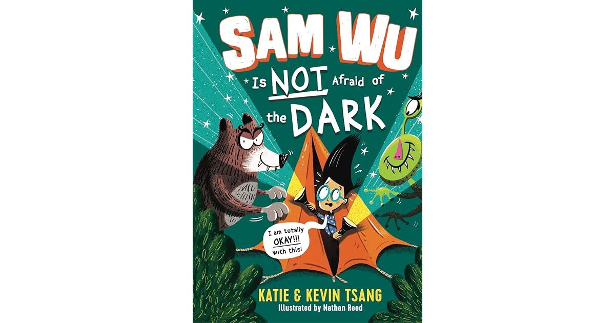 Sam Wu Is Not Afraid of the Dark by Katie Tsang