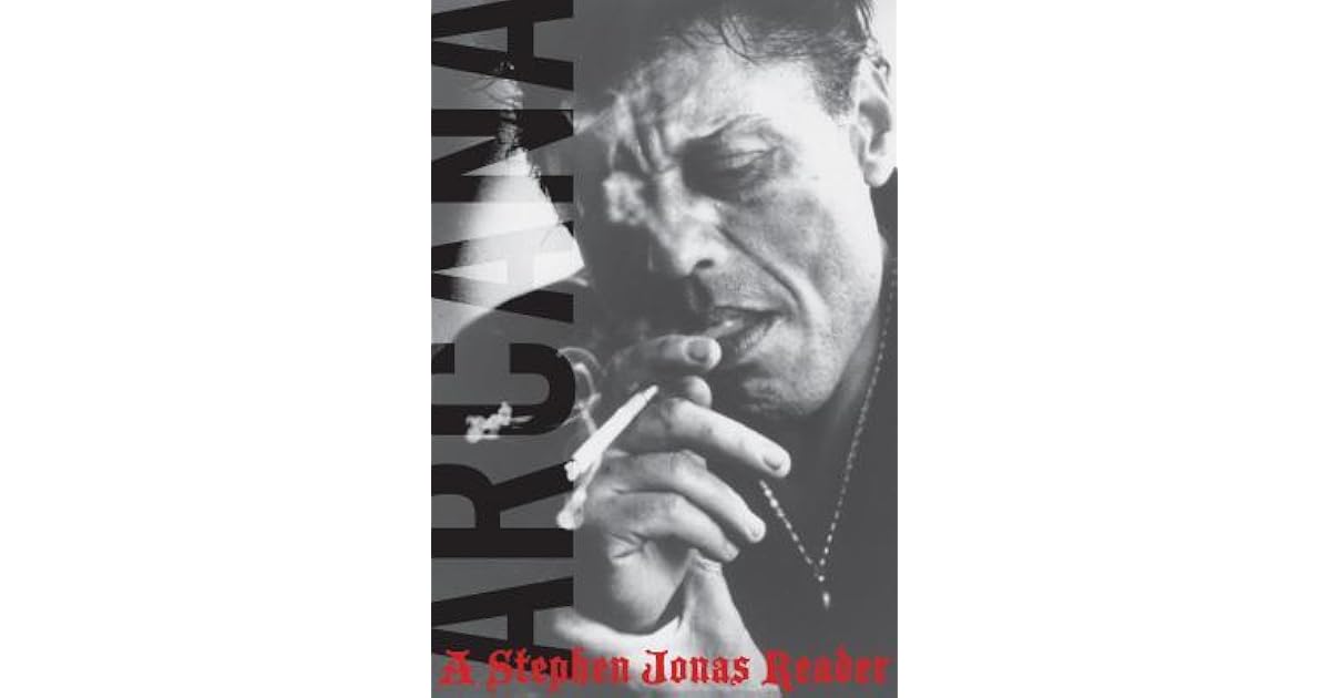 Arcana: A Stephen Jonas Reader by Stephen Jonas