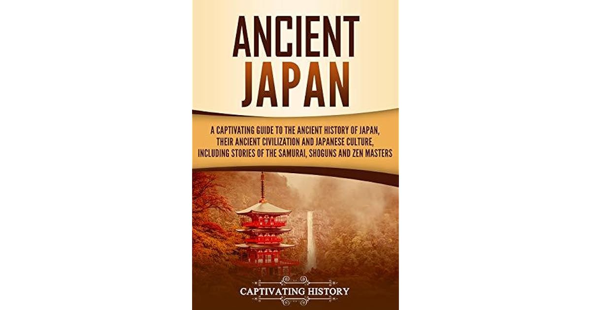 Ancient Japan: A Captivating Guide to the Ancient History of Japan ...