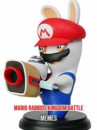 Cool and Amazing Super Mario Rabbid Kingdom battle Memes by Ben Vinicius