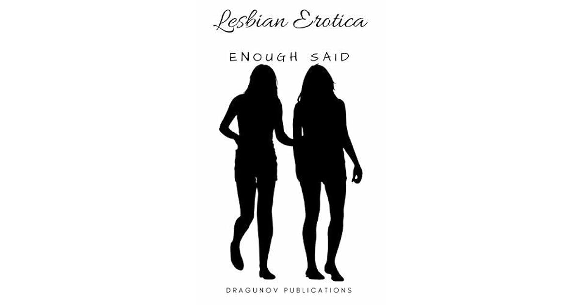 Lesbian Erotica: Enough Said by Fiona Langdon