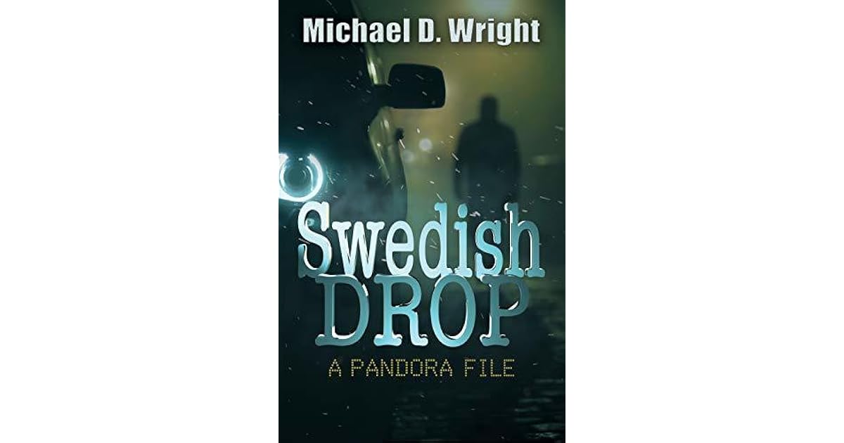 Swedish Drop: A PANDORA File by Michael D. Wright