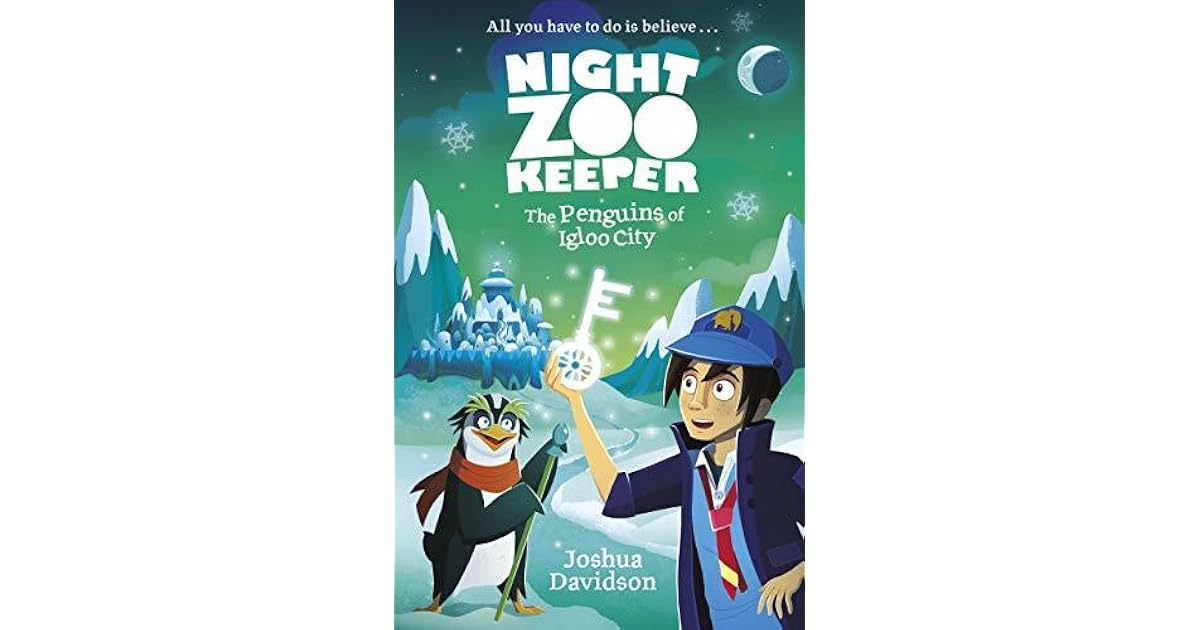 Night Zookeeper: The Penguins of Igloo City by Joshua Davidson