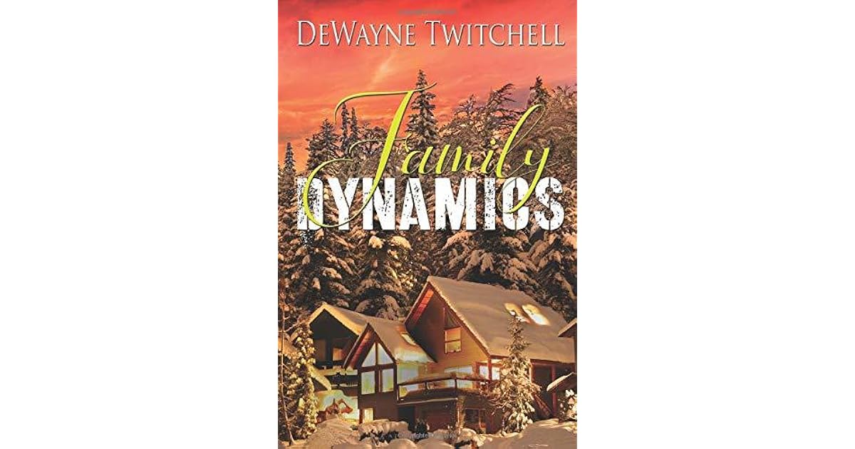 Book giveaway for Family Dynamics by DeWayne Twitchell Sep 07-Sep 14, 2019