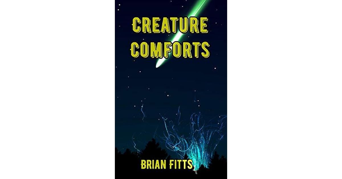 Creature Comforts by Brian Fitts