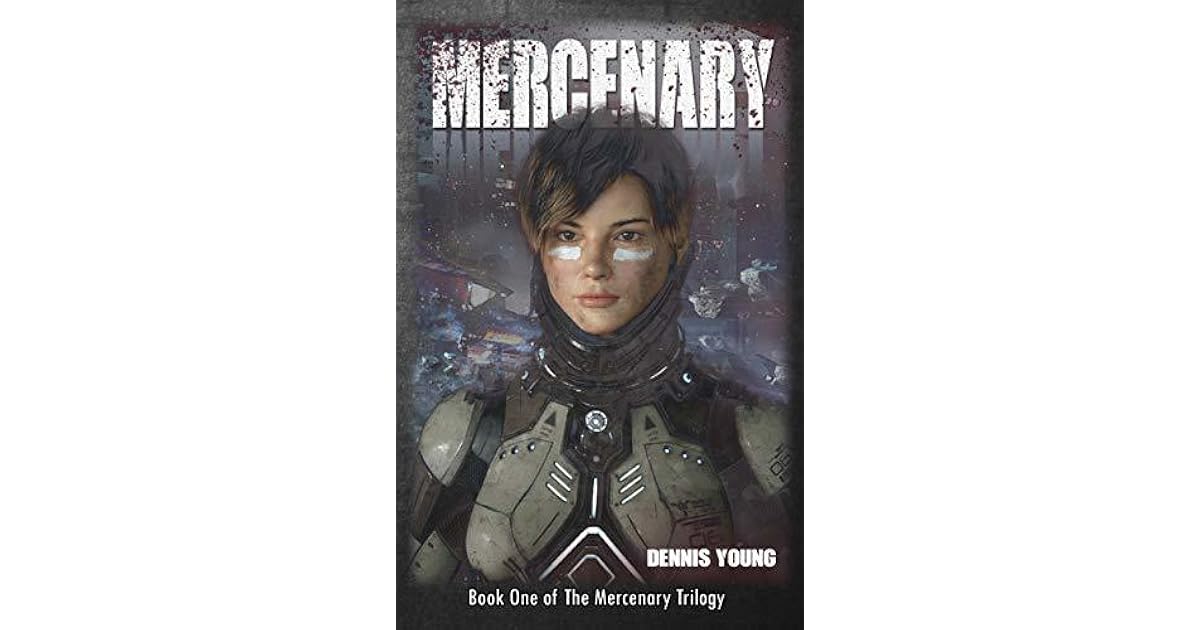 Mercenary: Book One of the Mercenary Trilogy by Dennis Young