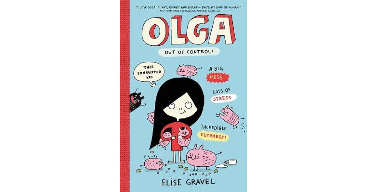 Olga: Out of Control! (Olga, #3) by Elise Gravel