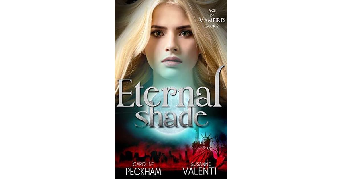 Eternal Shade (Age of Vampires #2) by Caroline Peckham