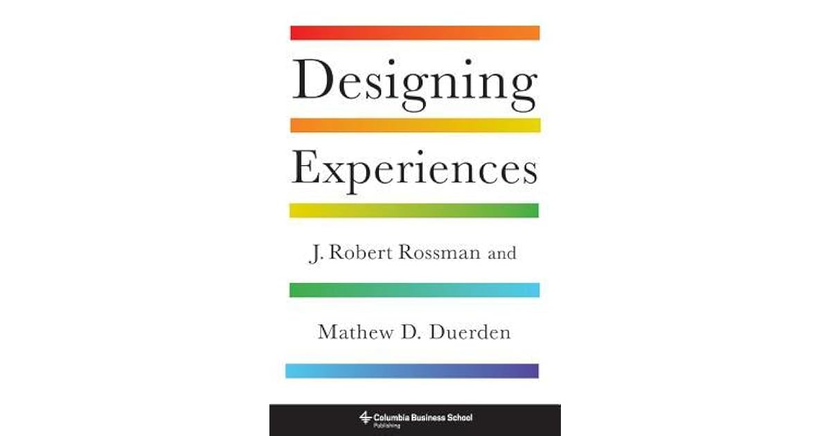 Designing Experiences by J Robert Rossman