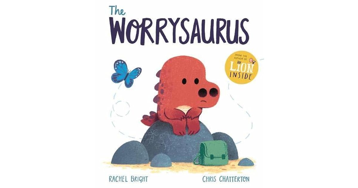 The Worrysaurus by Rachel Bright